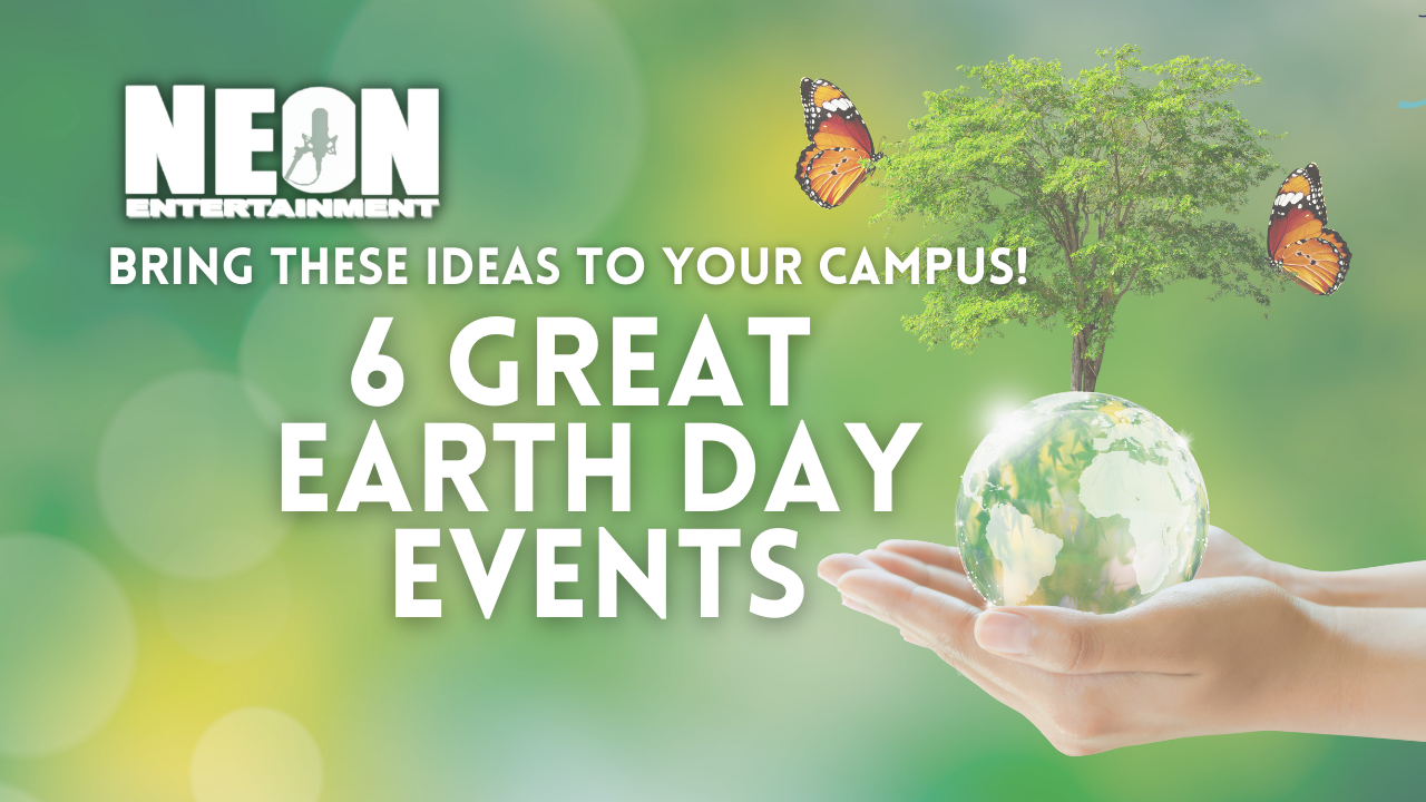 6 Great Earth Day Events | Neon Entertainment